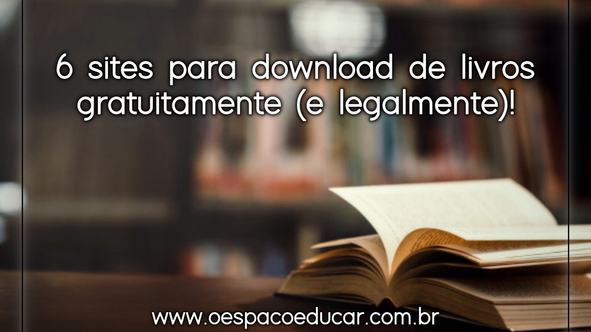 6 sites para download de livros gratuitamente (e legalmente)! - Blog ...